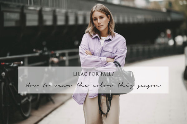 Lilac for fall? – How to wear the color this season - Shoppisticated